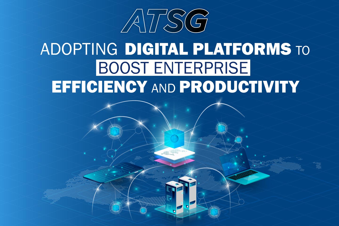 Adopting Digital Platforms to Boost Enterprise Efficiency and Productivity Adopting Digital Platforms to Boost Enterprise Efficiency and Productivity